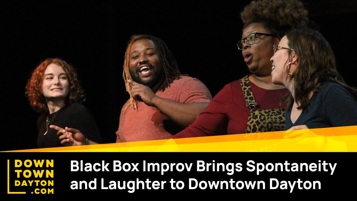 Black Box Improv Brings Spontaneity and Laughter to Downtown Dayton ...