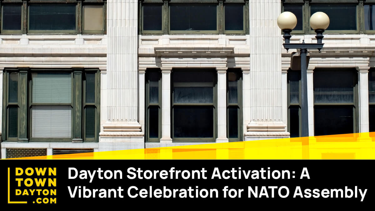 Downtown Dayton Storefront Activation: A Vibrant Celebration for NATO ...